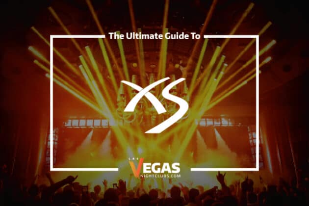 XS Las Vegas - The Official Nightclub Guide [2026]